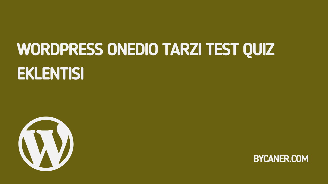 WordPress Onedio Tarzı Test Quiz Eklentisi | By Caner – Kişisel Blog ...